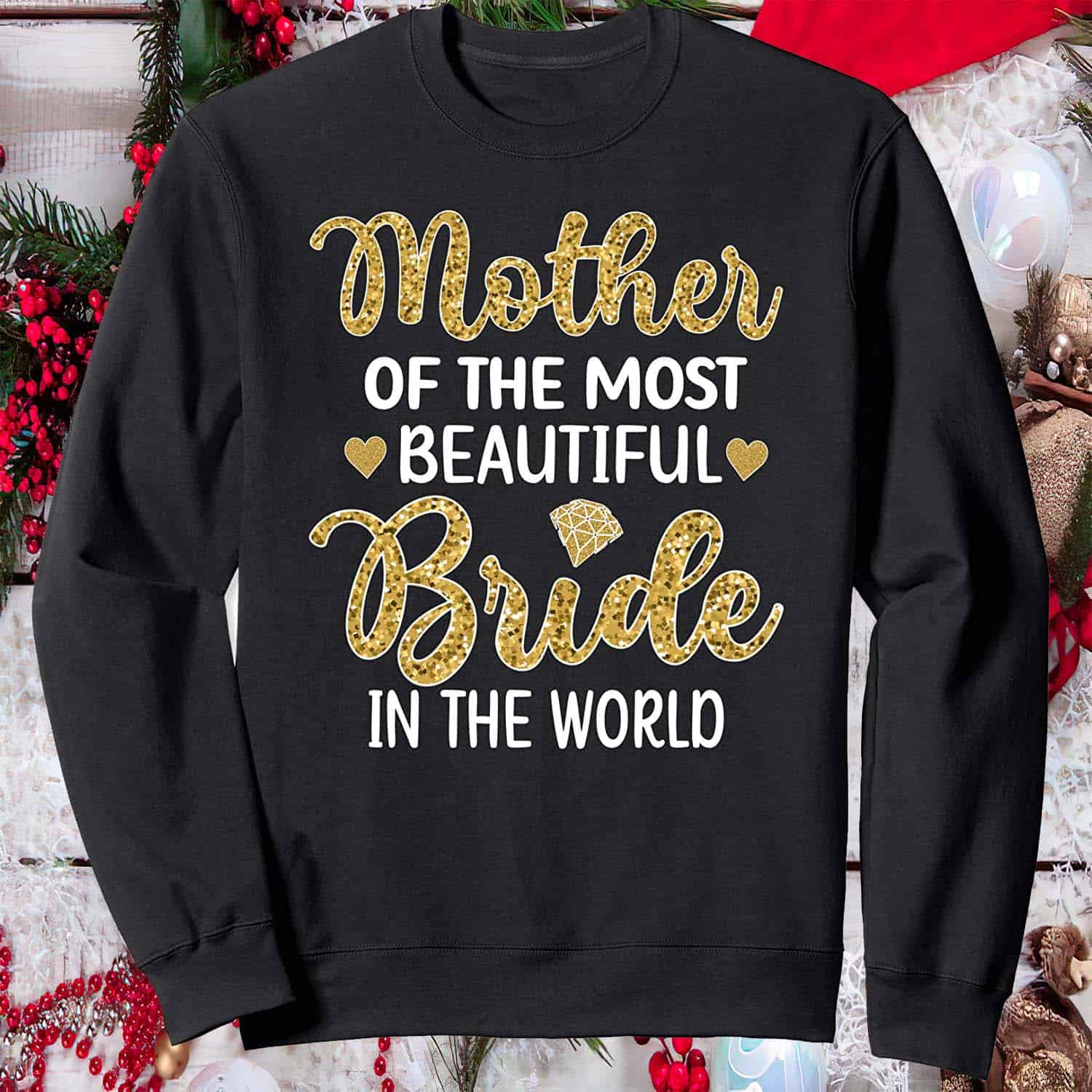 Mother Of The Most Beautiful Bride In The World Sweatshirt - Nouvette