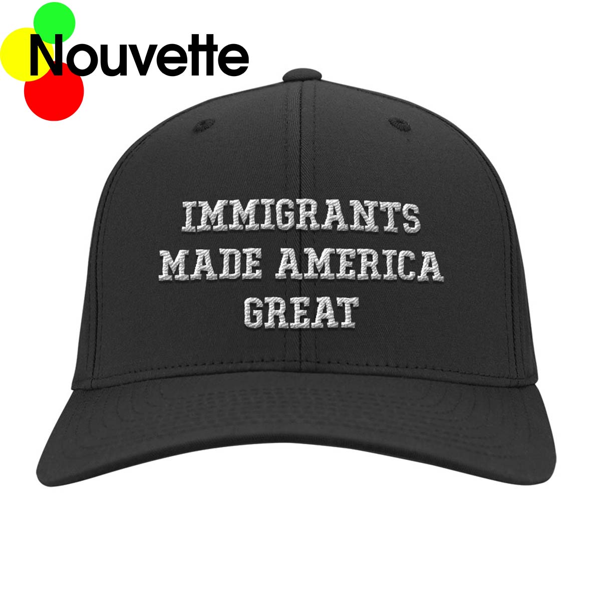 Immigrants Made America Great Hat, Cap - Nouvette