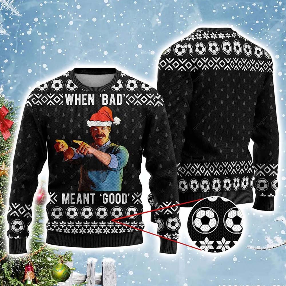 Ted Lasso When Bad Meant Good Christmas Sweater - Nouvette