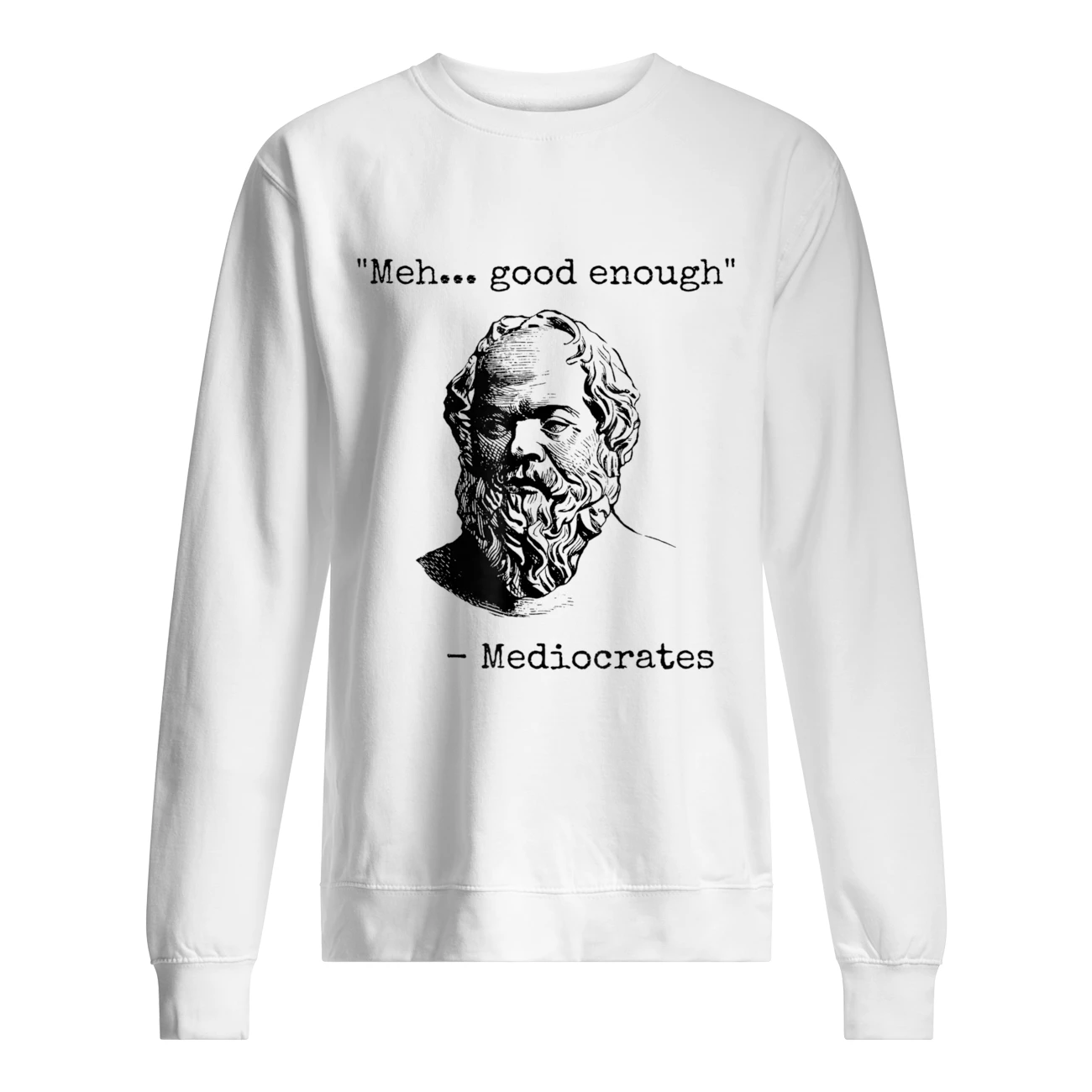 Meh Good Enough Mediocrates Shirt - Nouvette