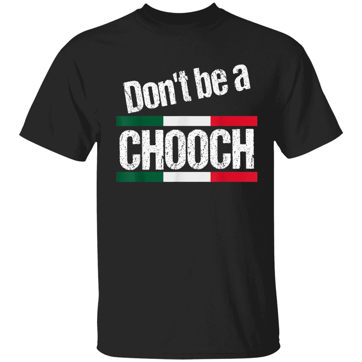 Don'T Be A Chooch Shirt - Nouvette