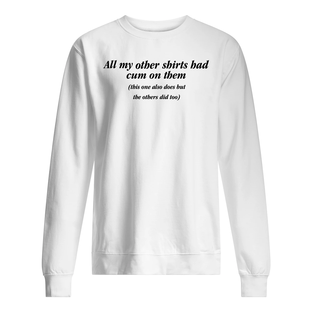 All My Other Shirts And C*M On Them Shirt - Nouvette
