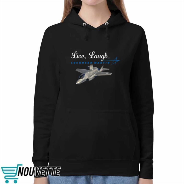 Live Laugh Lockheed Martin Shirt - Nouvette